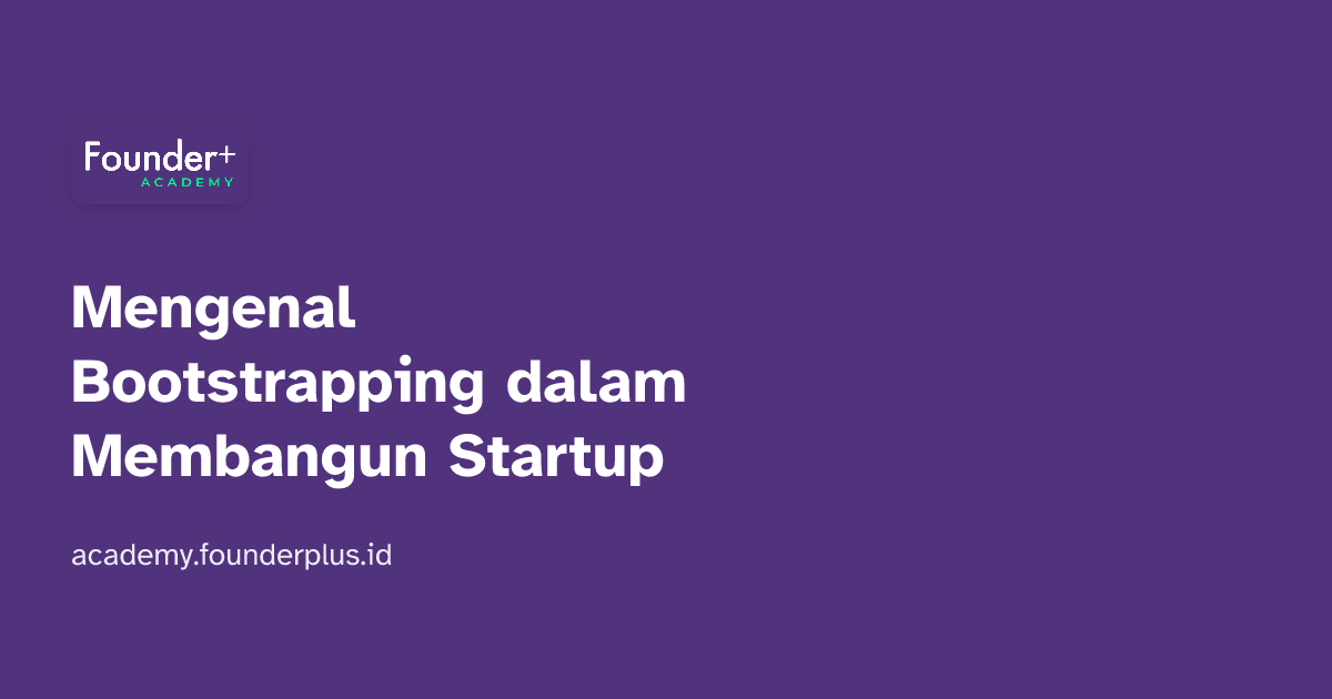 Mengenal Bootstrapping dalam Membangun Startup